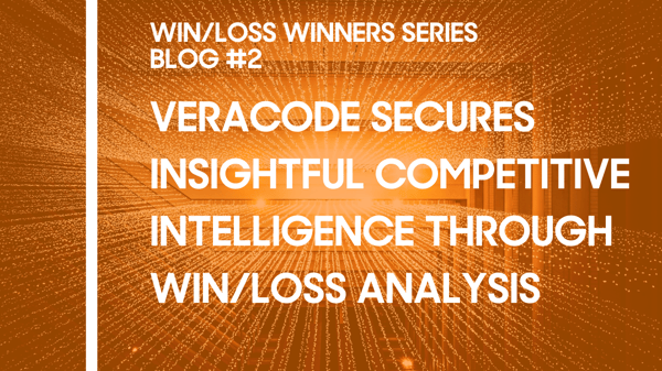Veracode Secures Insightful Competitive Intelligence Through Win/Loss ...